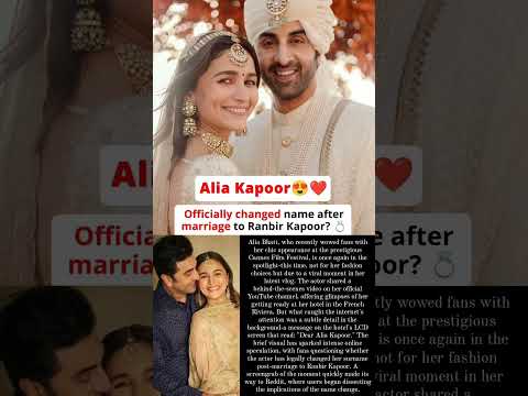 Alia bhatt officially changed name after marriage to Ranbir Kapoor?#news#aliabhatt#ranbirkapoor#love