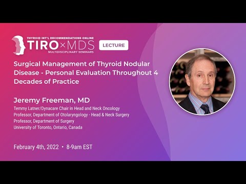 Surgical Management of Thyroid Nodular Disease Throughout 4 Decades with Dr. Jeremy Freeman