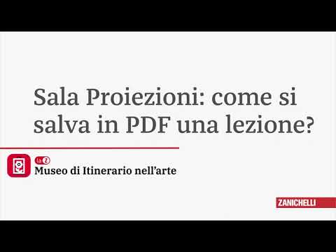 laZ Museo - Sala Proiezioni: Come si salva in PDF una lezione?