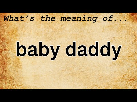 Baby Daddy Meaning : Definition of Baby Daddy
