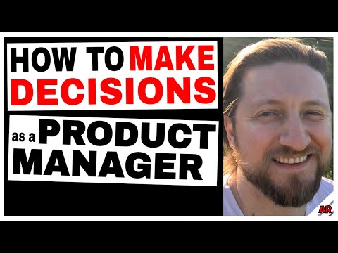 How to Make Decisions as a Product Manager: Product Management Training (Part 5)