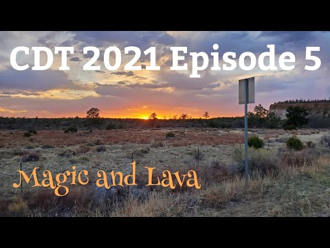CDT 2021 Days 20-24 Pie Town to Grants Episode 5 Magic and Lava