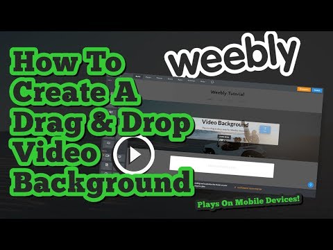 Weebly Tutorial: How To Create A Drag & Drop Video Background In Weebly