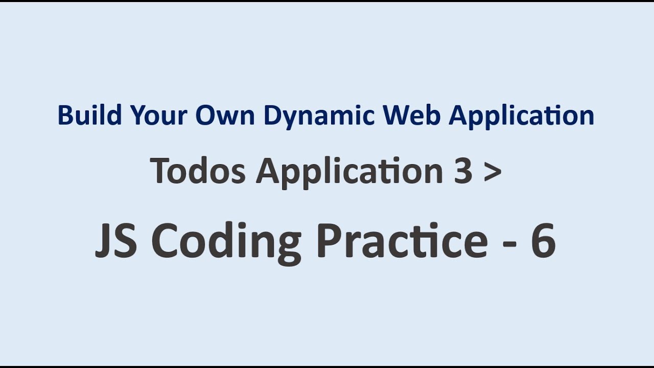 JS Coding Practice 6 | Todos Application 3 | Build Your Own Dynamic Web Application | NxtWave