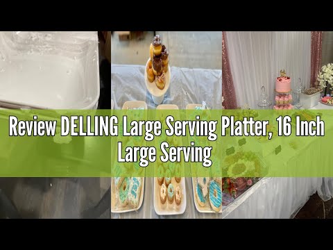 Review DELLING Large Serving Platter, 16 Inch Large Serving Tray Set, White Porcelain Platters for S