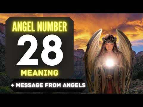 Why Do You Keep Seeing Angel Number 28 Everywhere? Exploring Its Meaning