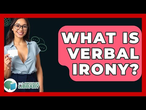 What Is Verbal Irony? - The Language Library