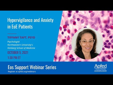 Hypervigilance and Anxiety in EoE | APFED Eos Support Webinar Series