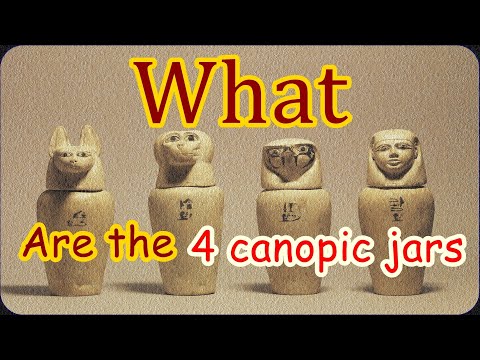 What are the 4 canopic jars?|Ancient Egypt.