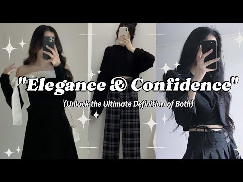 The Ultimate Definition of Elegance & Confidence | A Must-Know Guide for Everyone