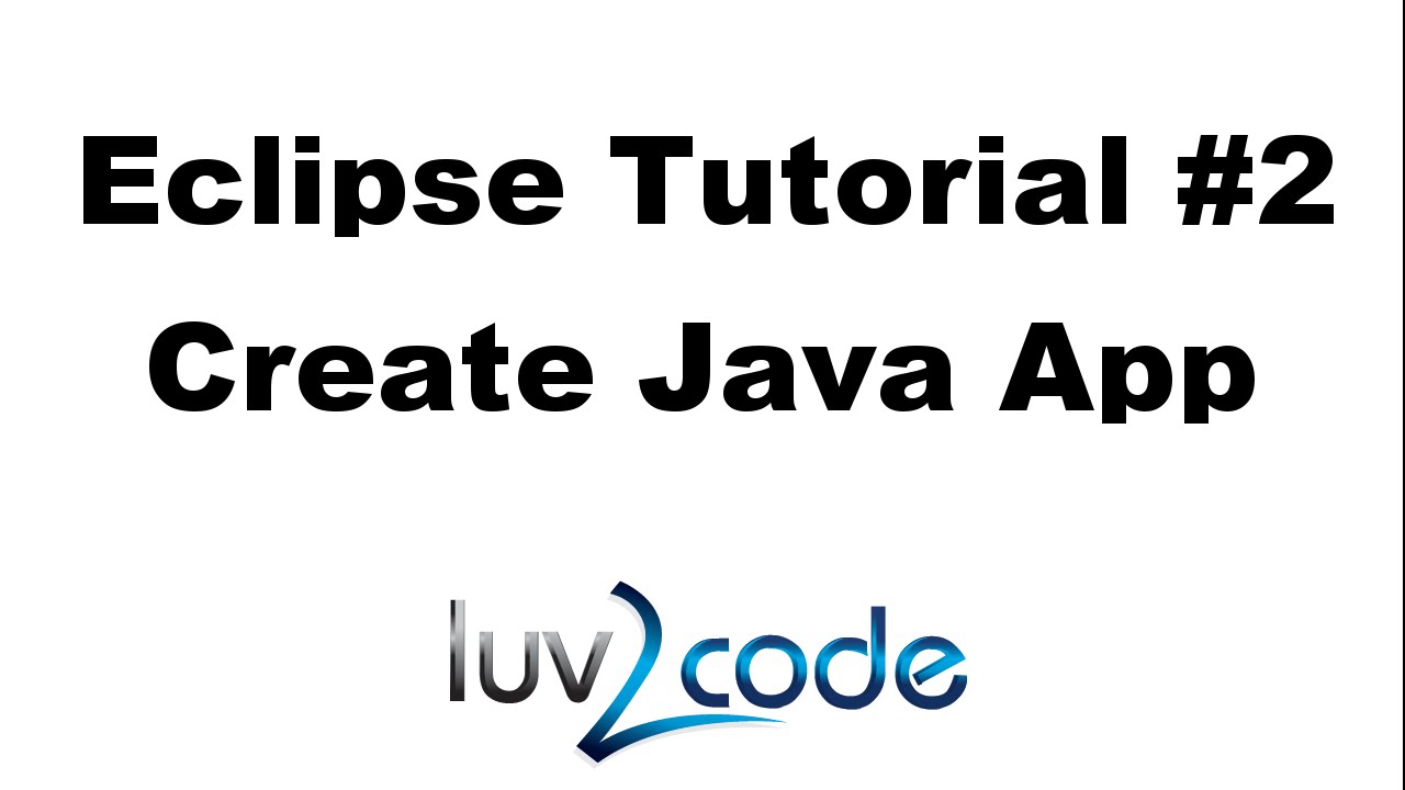 Java Eclipse Tutorial - Part 2: Create a Java Application with Eclipse