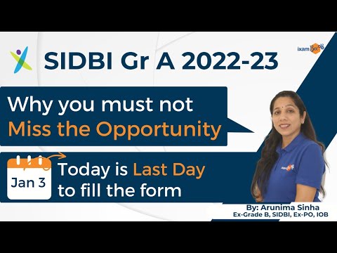 SIDBI Grade A 2022-23|Last date to fill the form | You must not miss the opportunity |By Arunima Mam