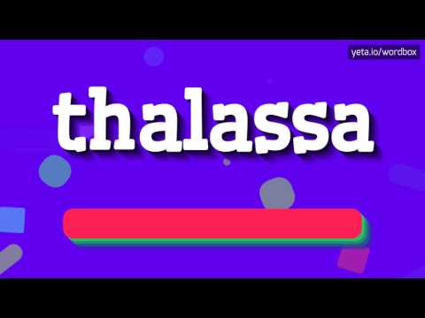 THALASSA - HOW TO PRONOUNCE IT!?