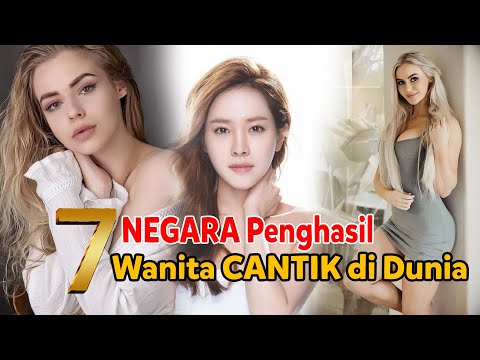 7 NEGARA Penghasil Wanita CANTIK di Dunia | The Most Beautiful Women In The World