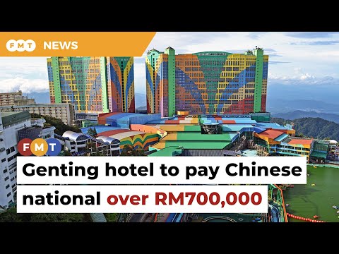 Genting hotel to pay Chinese national over RM700,000 over husband’s death