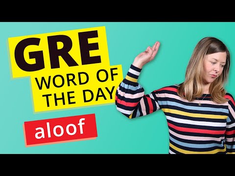 GRE Vocab Word of the Day: Aloof | GRE Vocabulary