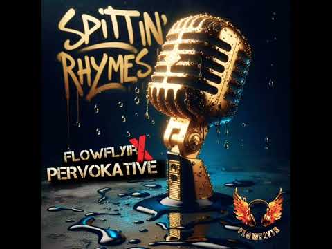Spittin Rhymes By Flowflyir X Pervokative