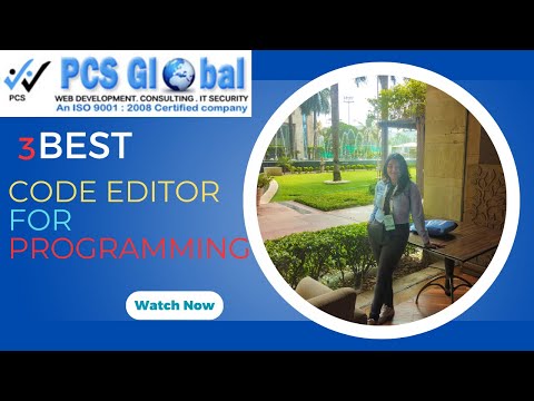 3 BEST CODE EDITORS FOR PROGRAMING . CAREER TALK WITH SIMRAN . PCSGLOBAL .