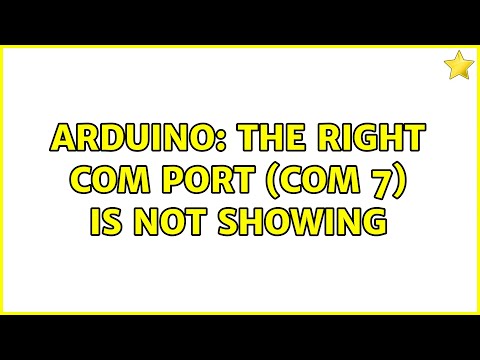 Arduino: The Right Com Port (COM 7) is NOT Showing (2 Solutions!!)