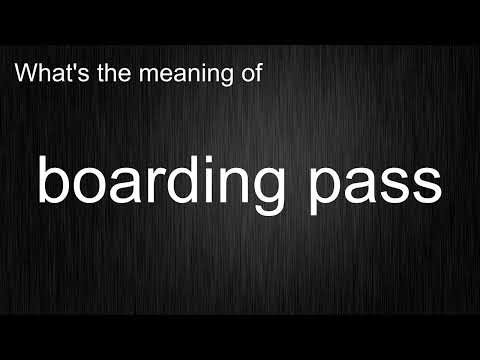 What's the meaning of "boarding pass", How to pronounce boarding pass?