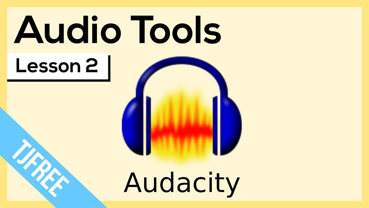 Audacity Lesson 2 - Basic Audio Editing Tools