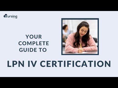 Your Complete Guide To LPN IV Certification
