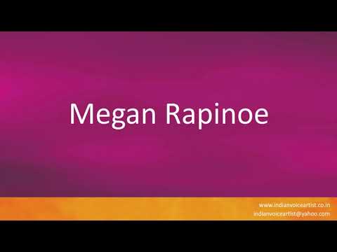 How to pronounce "Megan Rapinoe".