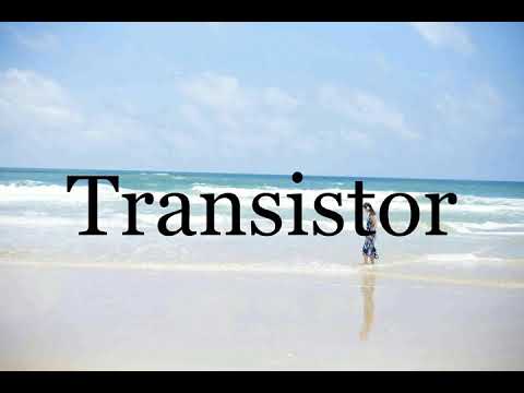 How To Pronounce Transistor🌈🌈🌈🌈🌈🌈Pronunciation Of Transistor