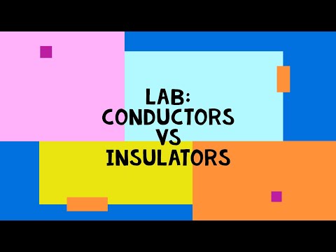 Lab: Conductors vs Insulators