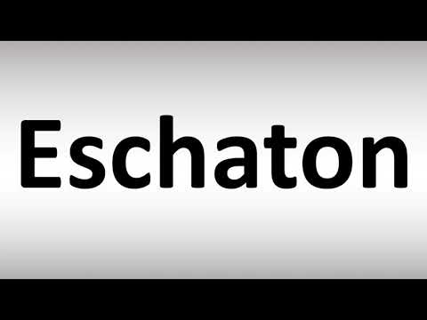 How to Pronounce Eschaton