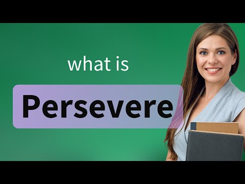 "Persevere": Unlock the Power of Persistence