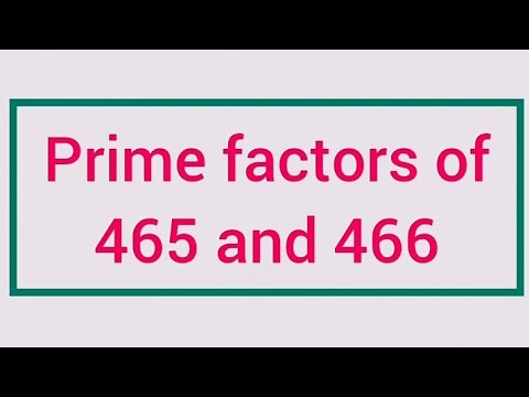 Prime factors of 465 and 466 | Learnmaths