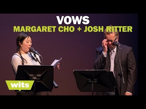 Margaret Cho and Josh Ritter - 'Vows' - Wits