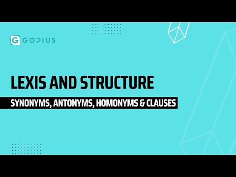 Lexis and Structure 1 (Synonyms, Antonyms, Homonyms and Clauses)