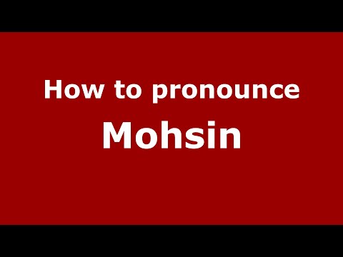 How do you say Mohsin in Malaysia (Malay)? - PronounceNames.com