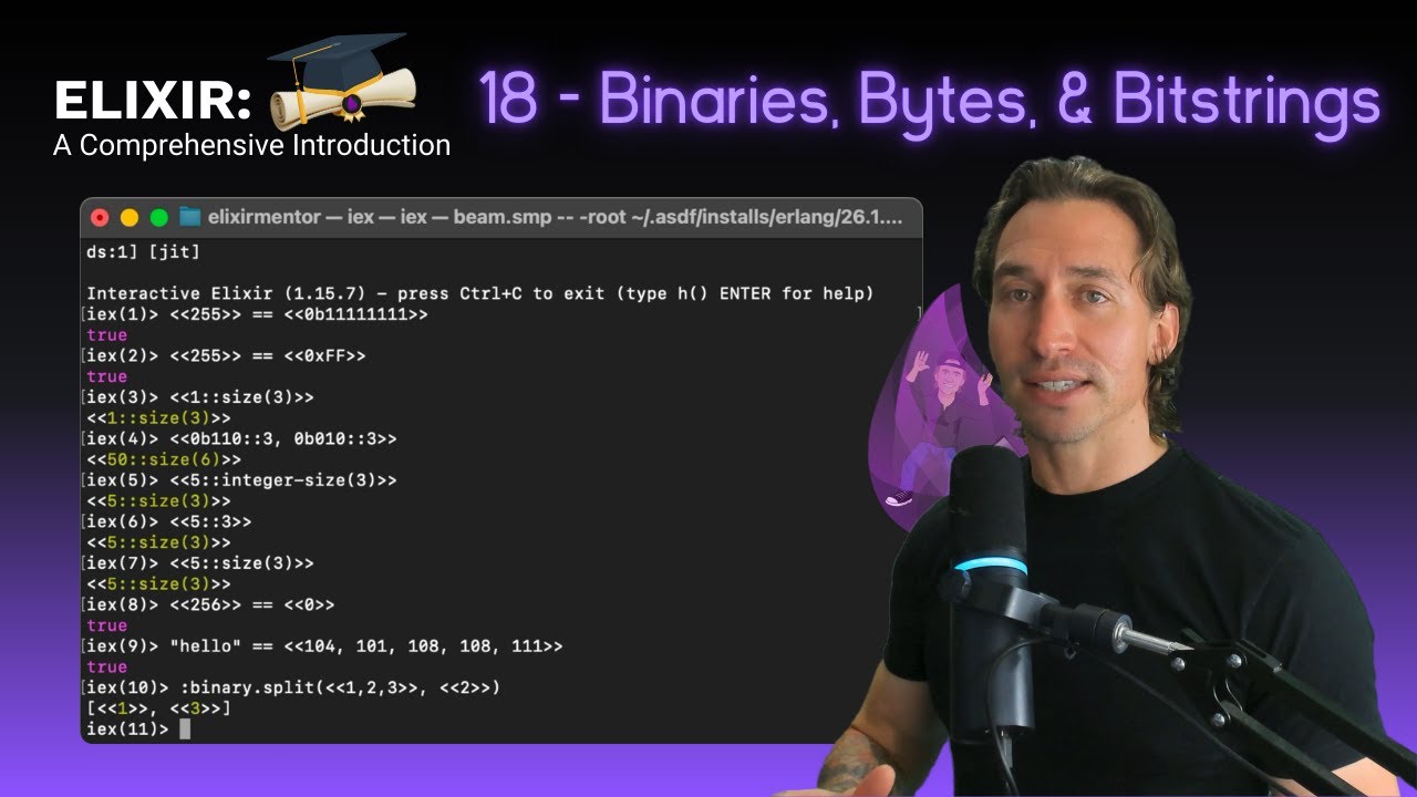 Elixir Full Course: 18 - Binaries, Bytes, and Bitstrings