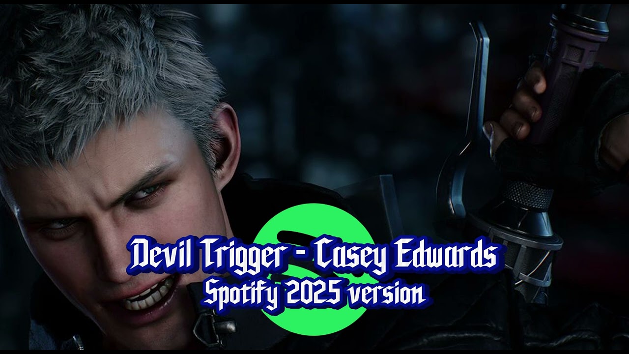 Devil Trigger - Casey Edwards | New Spotify 2025 version