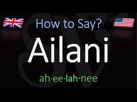 How to Pronounce Ailani? (CORRECTLY) Meaning & Pronunciation
