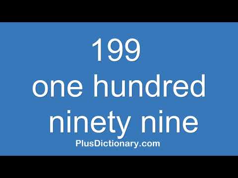 How to pronounce or say one hundred ninety nine - 199 ? Pronunciation - English