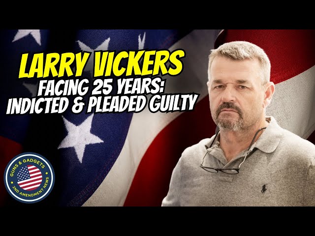 Who is Larry Vickers? Charges against retired firearms instructor explored