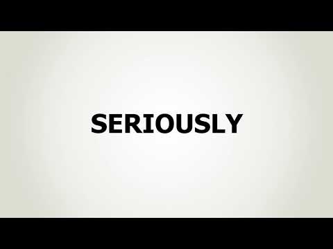 How to Pronounce Seriously