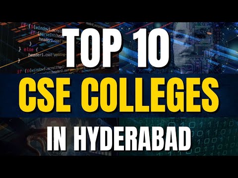 Top 10 engineering colleges in Hyderabad | Top 10 CSE Engineering colleges 2022