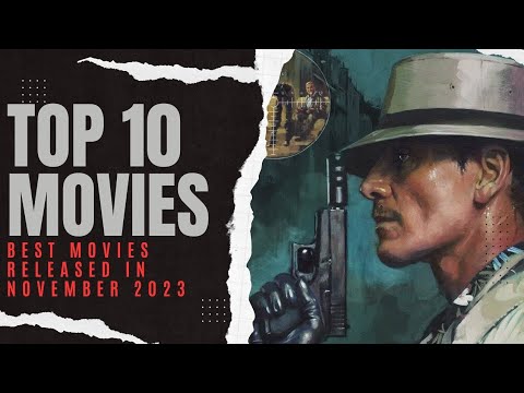 Top 10 New Movies Of November 2023!! YOU MUST WATCH NOW