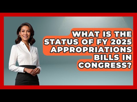 What Is the Status of FY 2025 Appropriations Bills in Congress? | Inside the Legislative Branch