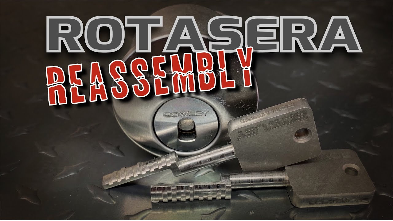 Reassembling the Bowley Rotasera Lock
