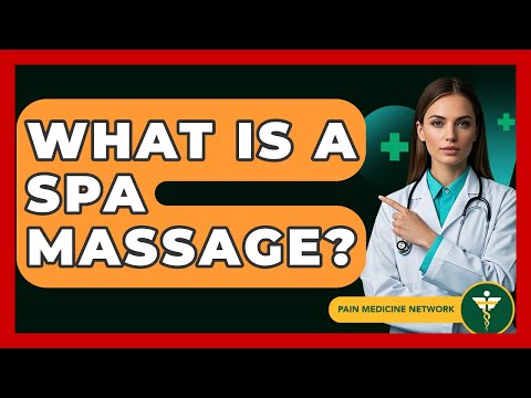 What Is A Spa Massage? - Pain Medicine Network