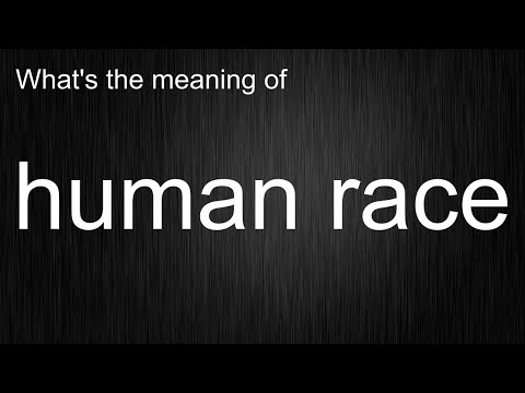 Unraveling the human race Pronunciation and Usage Mystery! Comprehensive Word Teaching!