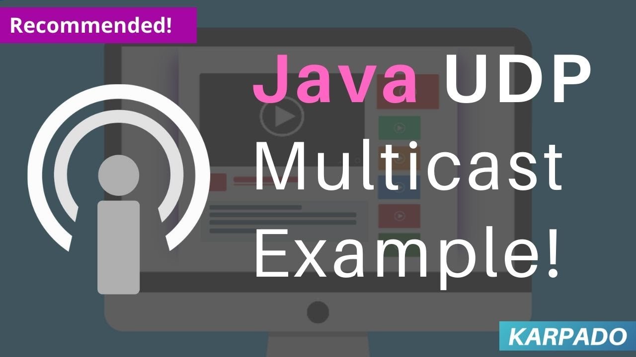 What is UDP Multicast? With Example Java - Easy explanation from Karpado.com