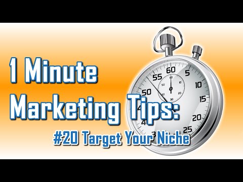 Target Your Niche - 1 Minute Marketing Tips #20