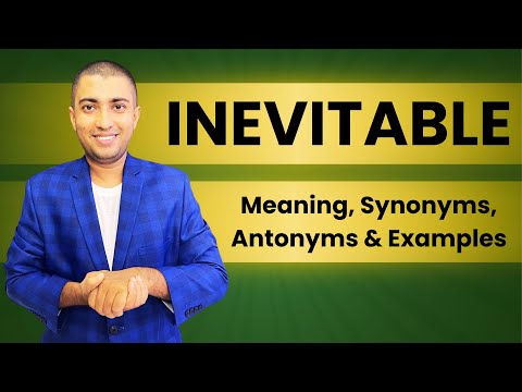 Inevitable - Meaning, Synonyms, Antonyms & Examples | Speak English Fluently & Confidently
